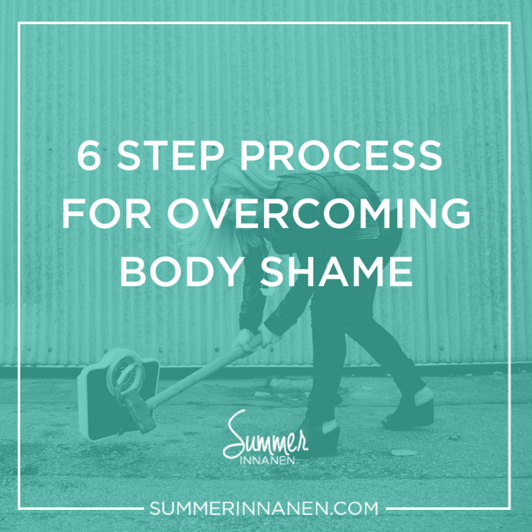 6 Step Process For Overcoming Body Shame
