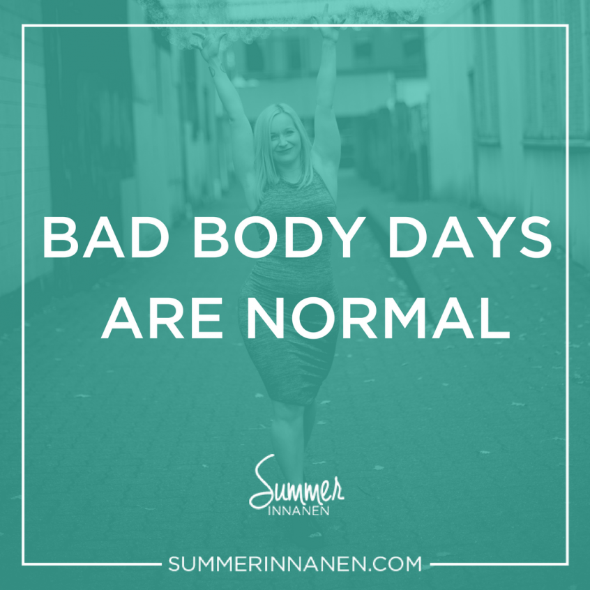 Bad Body Days Are Normal: Respect those feelings